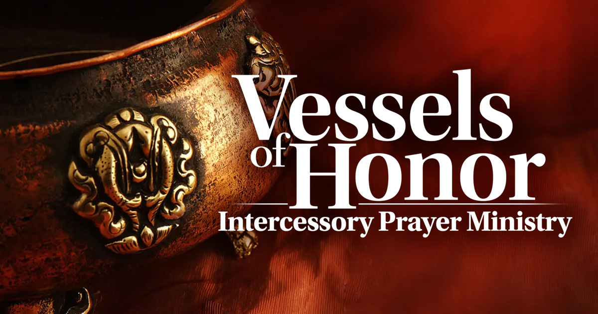 Vessels of Honor Intercessory Prayer Ministry – The Call is Greater ...